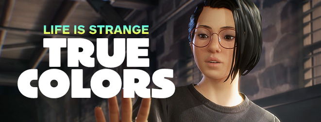 PREVIEW: Life is Strange: True Colors y sus verdaderos colores